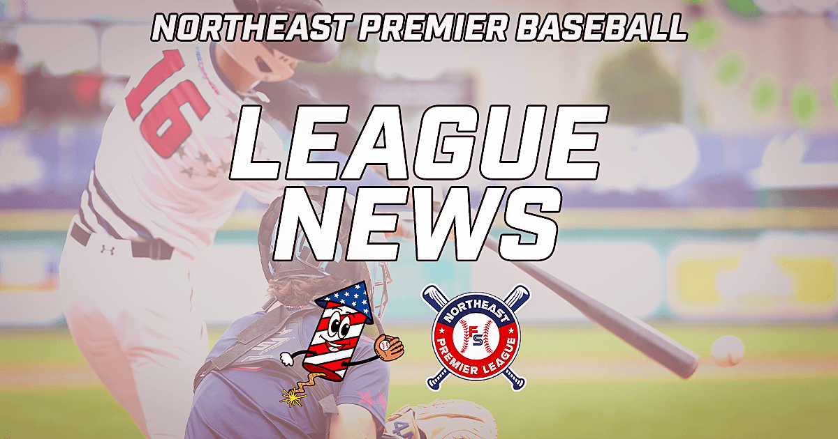 Northeast Premier Baseball League – Week 1 News! – Firecracker Sports